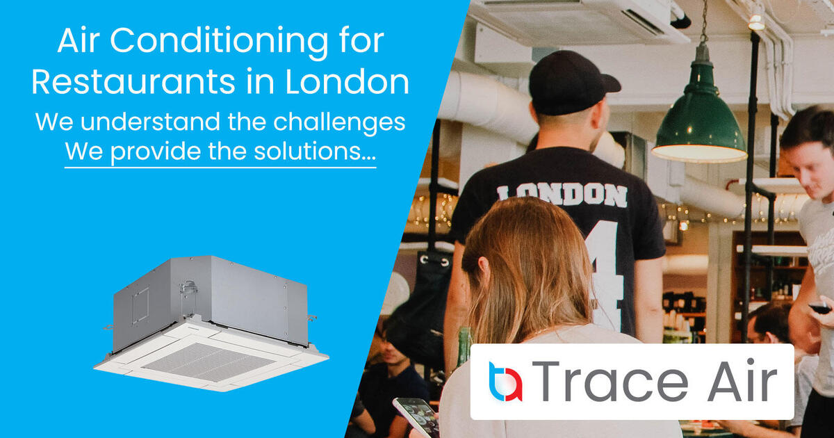Air Conditioning for Restaurants in London | Trace Air
