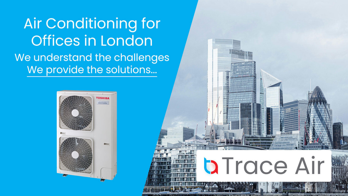 Air Conditioning for Offices in London | Trace Air